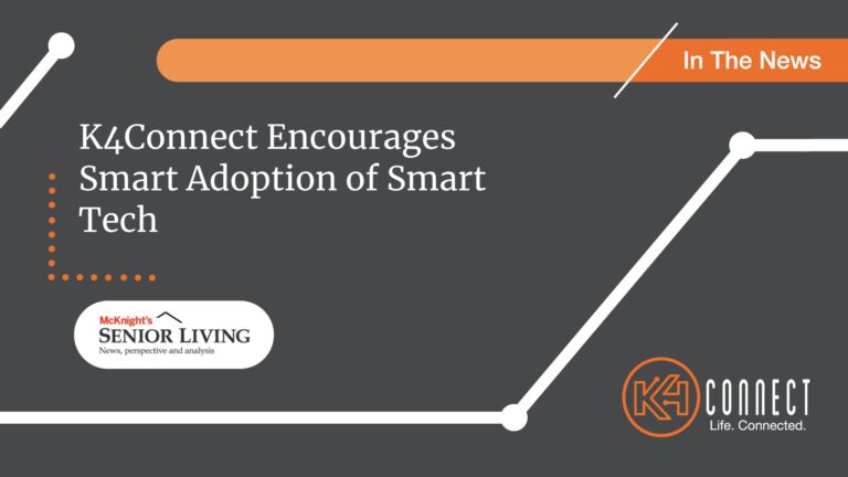 K4Connect Encourages Smart Adoption of Smart Tech - K4Connect